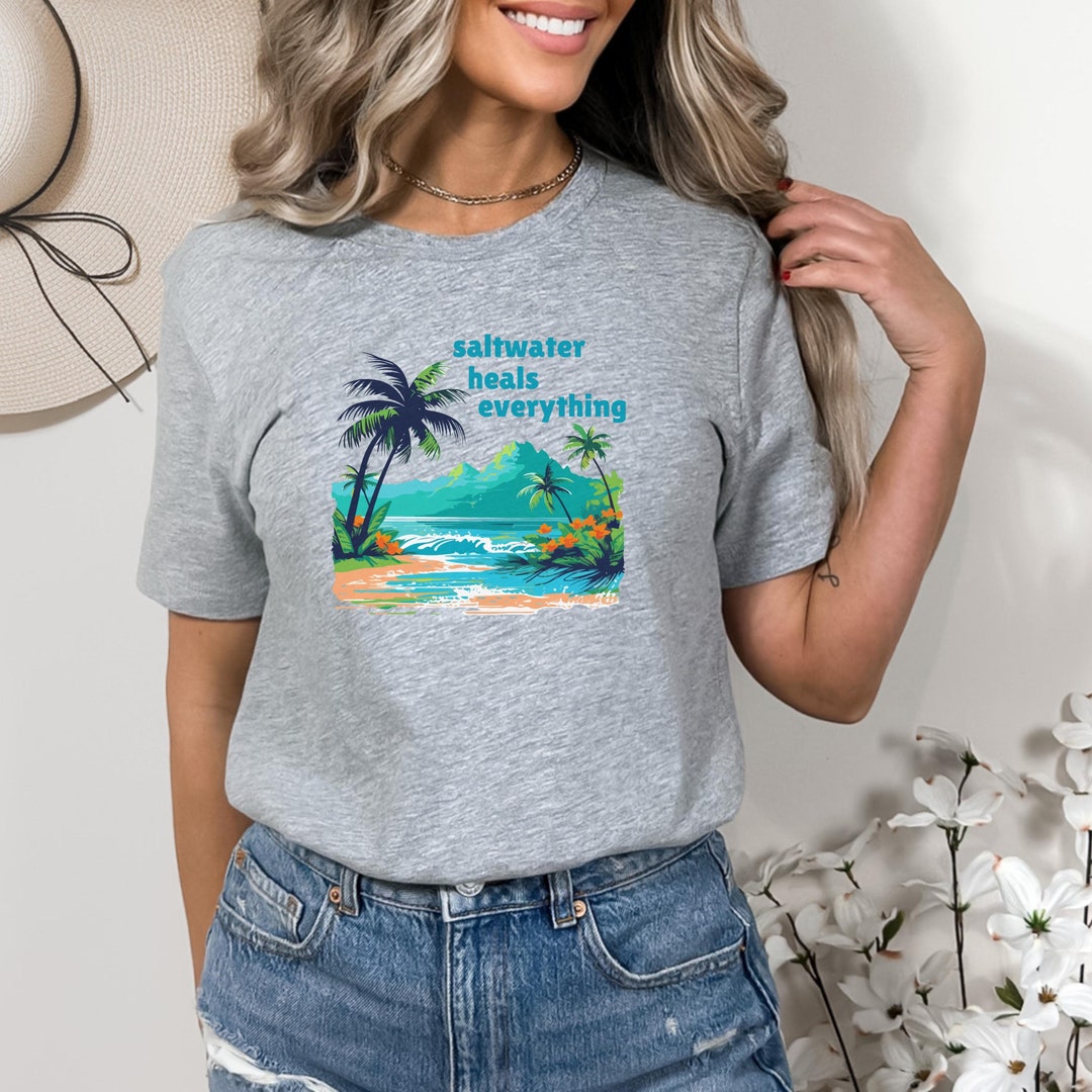 Saltwater Heals Everything, Beach Lover Gift, Summer Vacation Shirt ...
