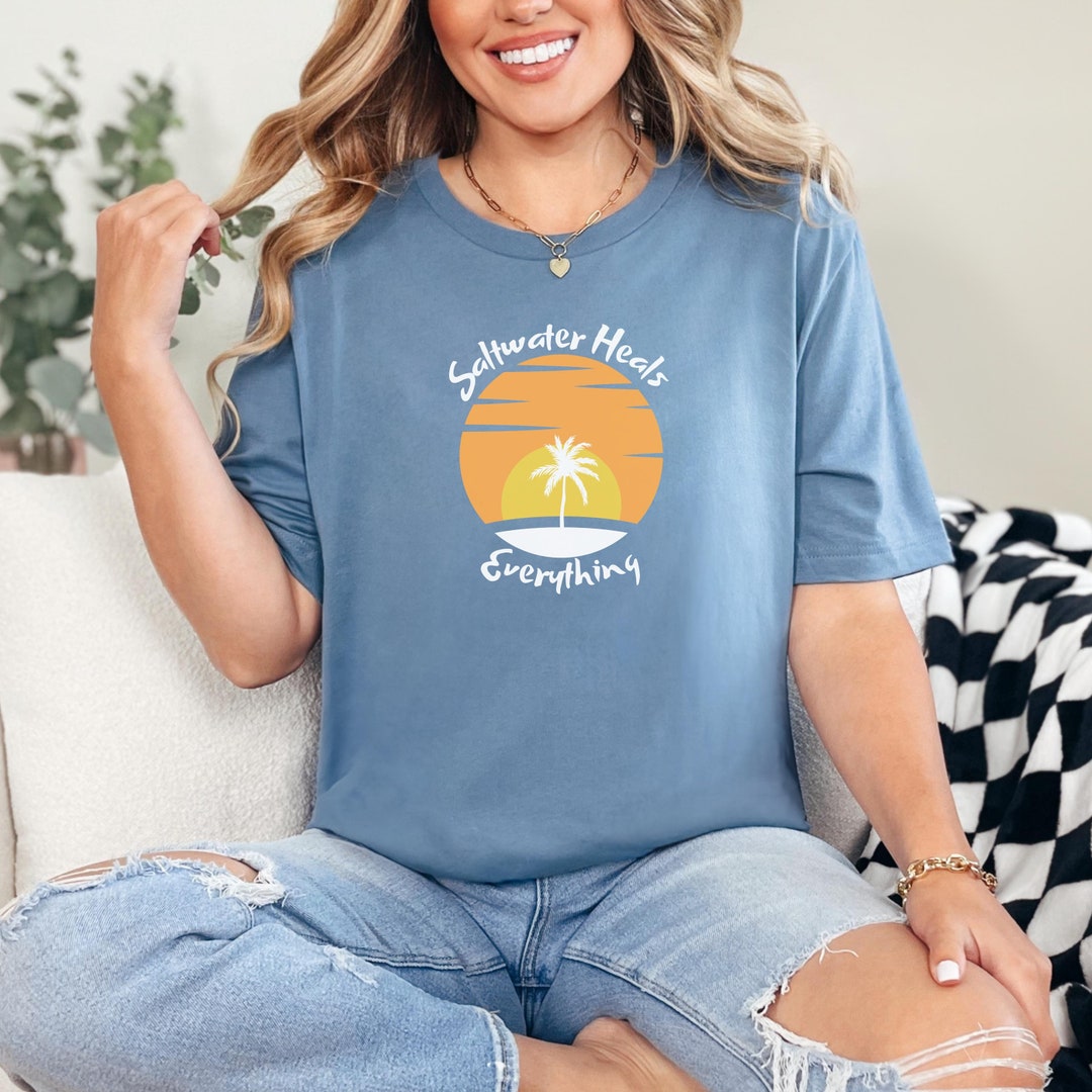 Beach Lover Gift, Saltwater Heals Everything, Summer Vacation Shirt ...