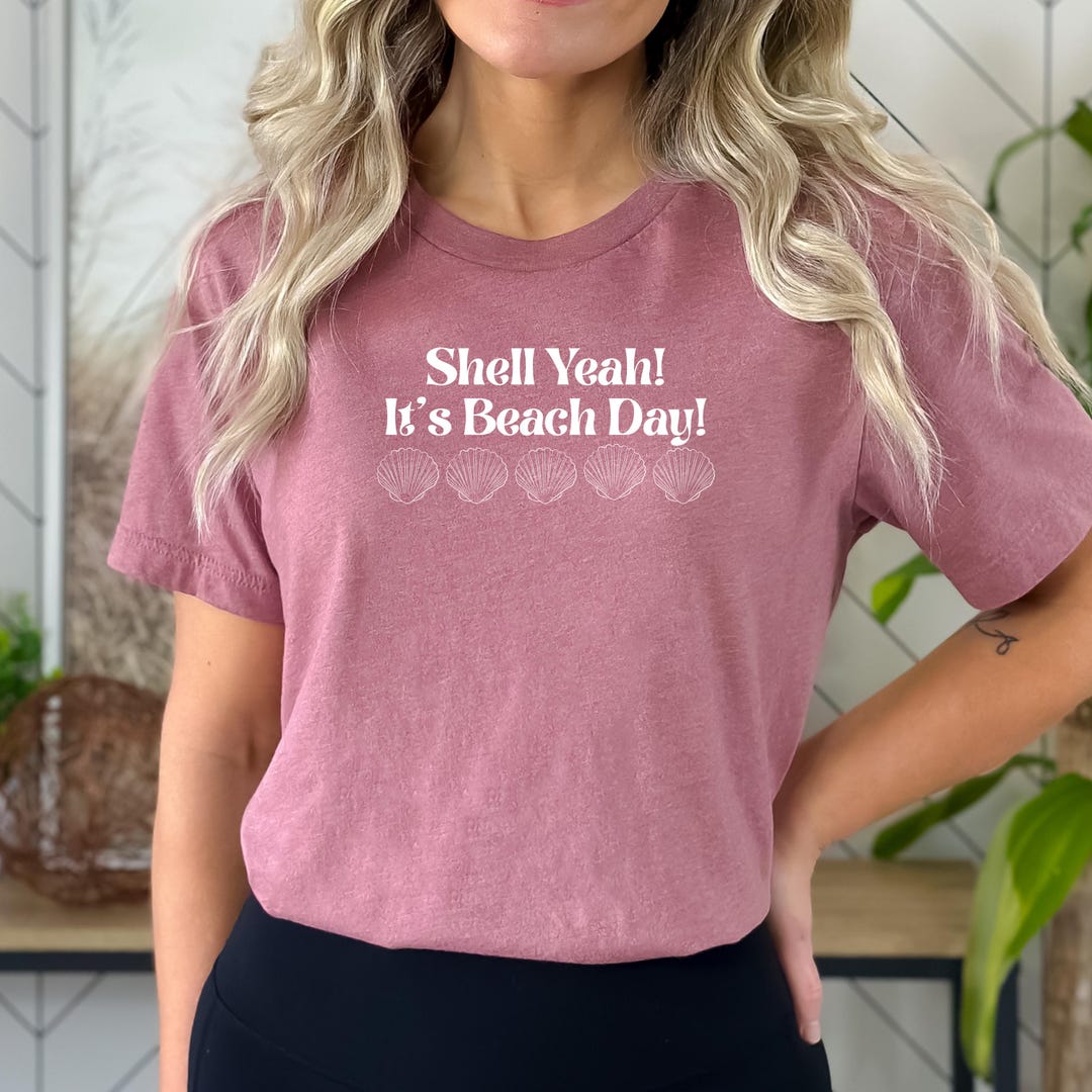 Shell Yeah Its Beach Day Shirt, Funny Beach T-shirt, Cute Summer Tee ...