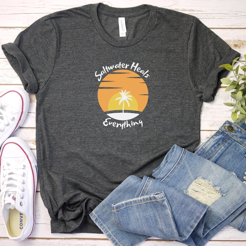 Beach Lover Gift, Saltwater Heals Everything, Summer Vacation Shirt ...
