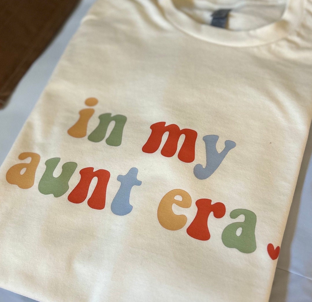 Aunt Shirt, Aunt Outfit, in My Aunt Shirt,in My Era Shirt, in My Era ...