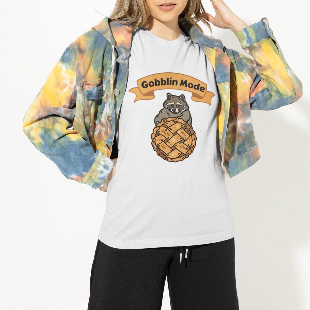Goblin Gobblin Mode Shirt Raccoon Thanksgiving Pie Funny Meme Tshirt ...