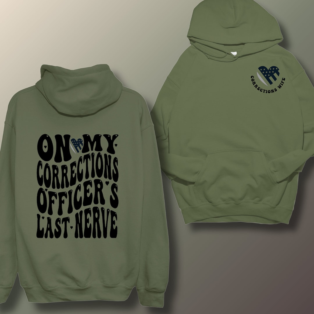 On My Correctional Officers Last Nerve Sweatshirt, Corrections Wife ...