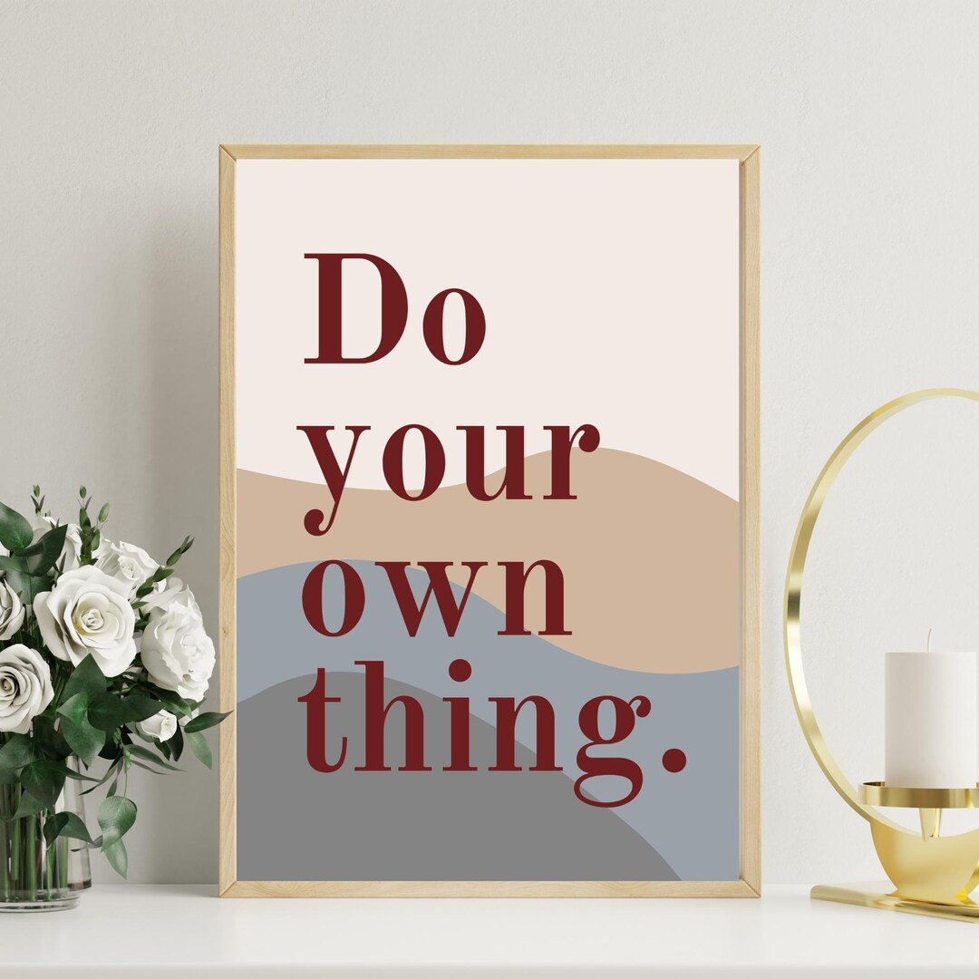 Do Your Own Thing Inspirational Quote Print - Bright Cheerful Art Print ...