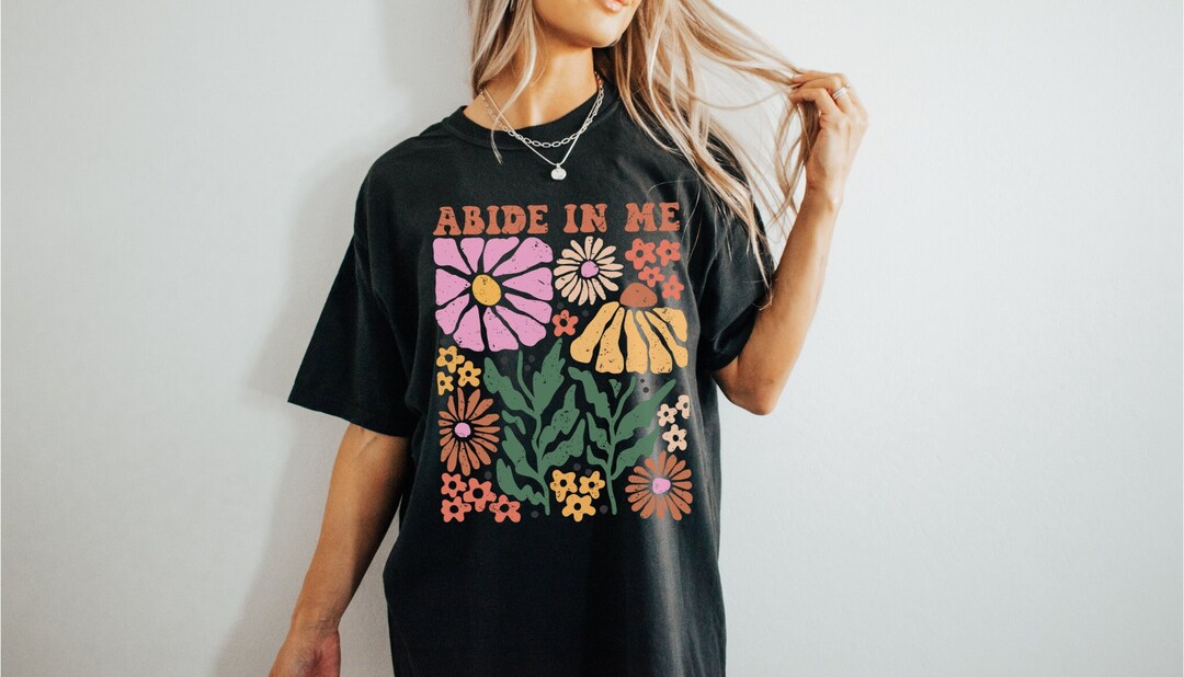 Abide Christian Shirts, Abide in Me Comfort Colors Christian T-shirts ...