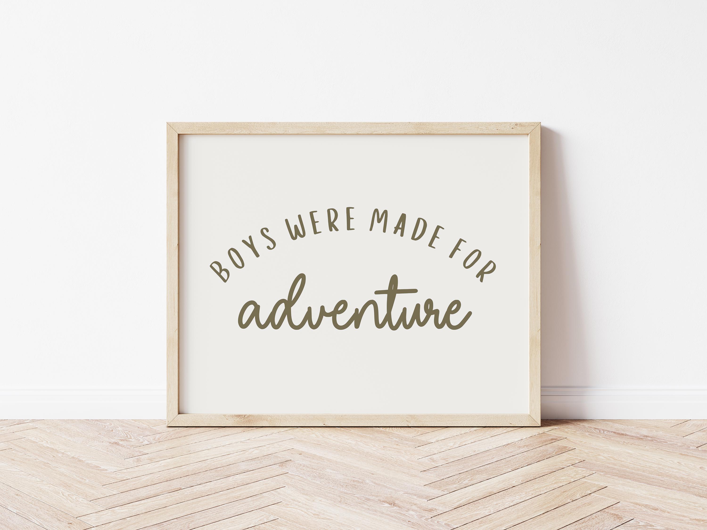 Boys Were Made for Adventure Print, Neutral Kids Wall Art, Printable ...