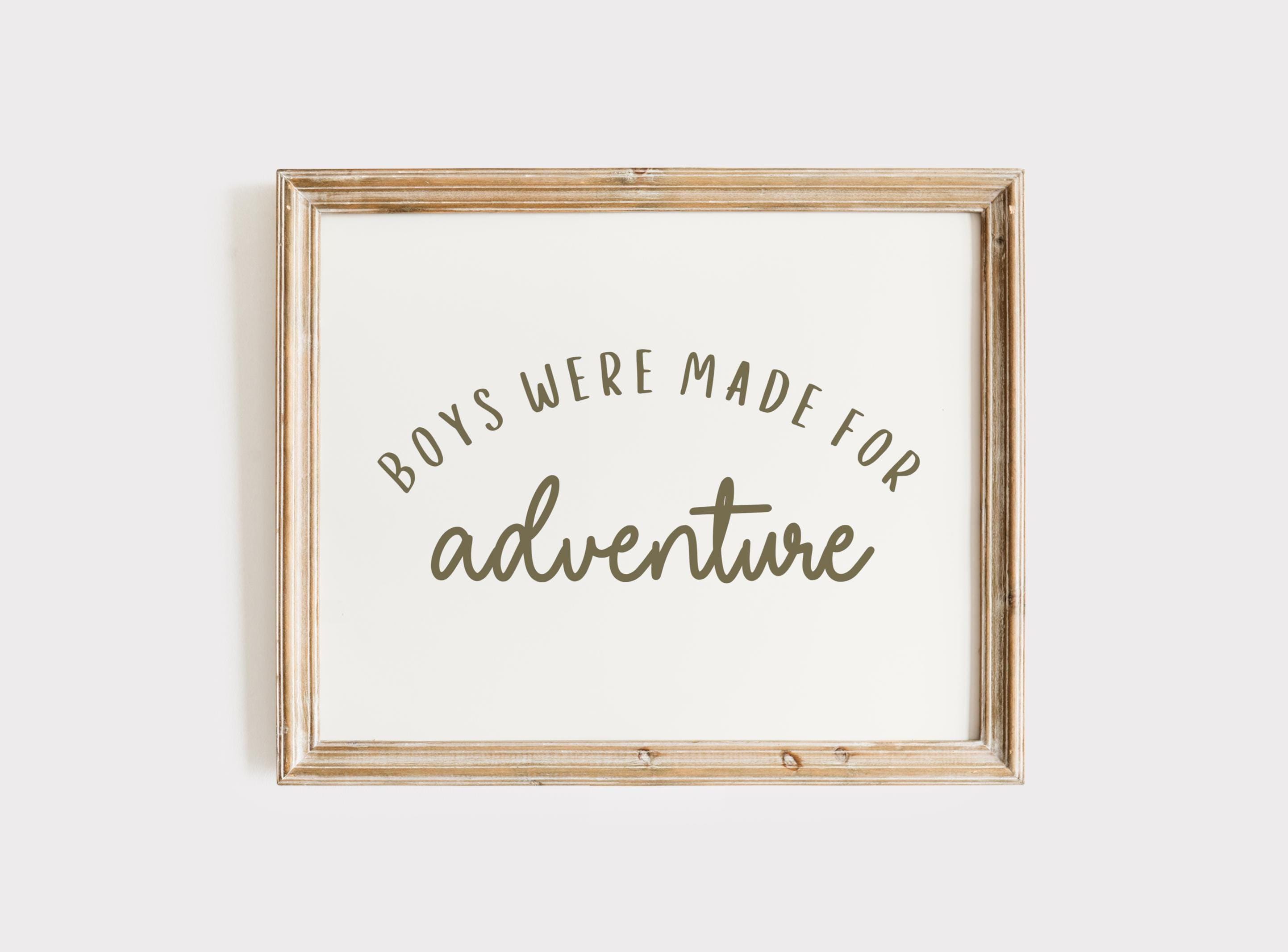 Boys Were Made for Adventure Print, Neutral Kids Wall Art, Printable ...