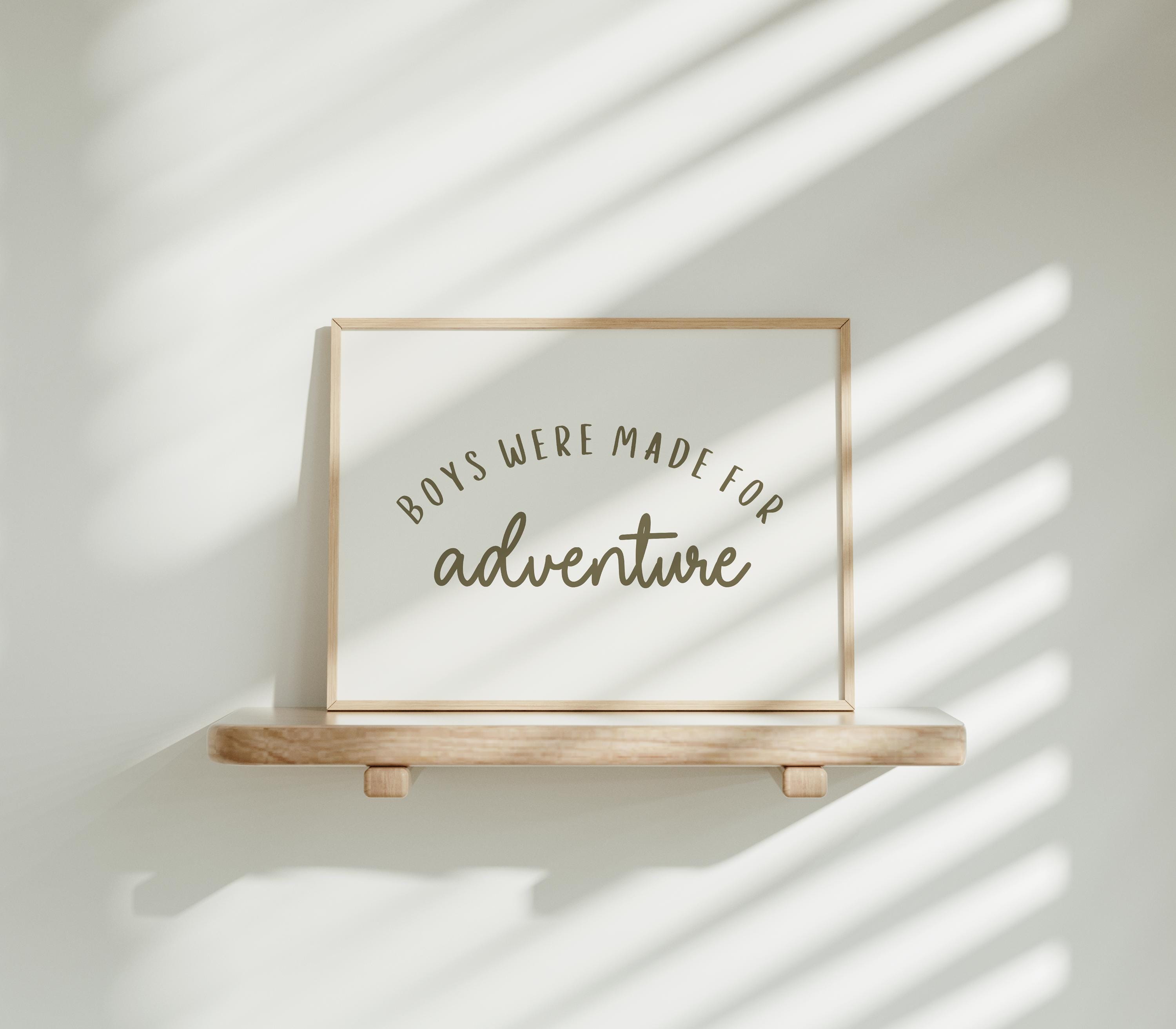 Boys Were Made for Adventure Print, Neutral Kids Wall Art, Printable ...