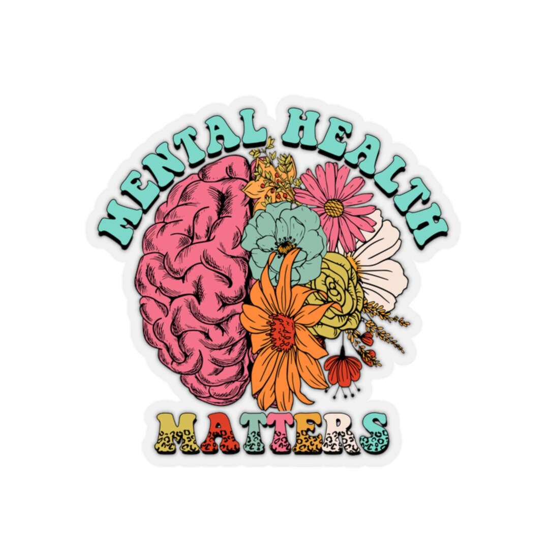 Inspirational Stickers, Positive Sticker, Mental Health Matters Sticker ...