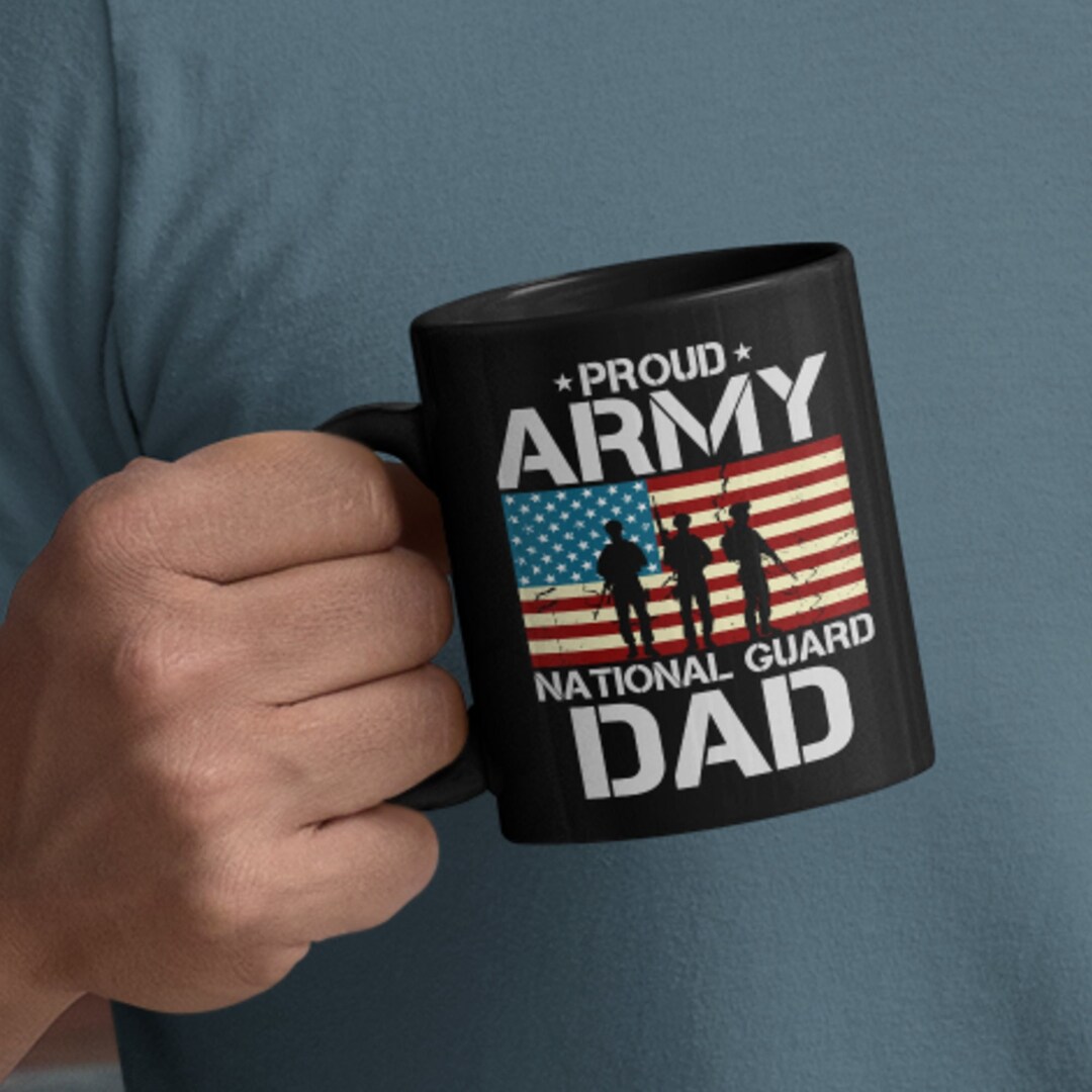 Military Dad Mug Army National Guard Dad, Proud Dad, Military Mug ...