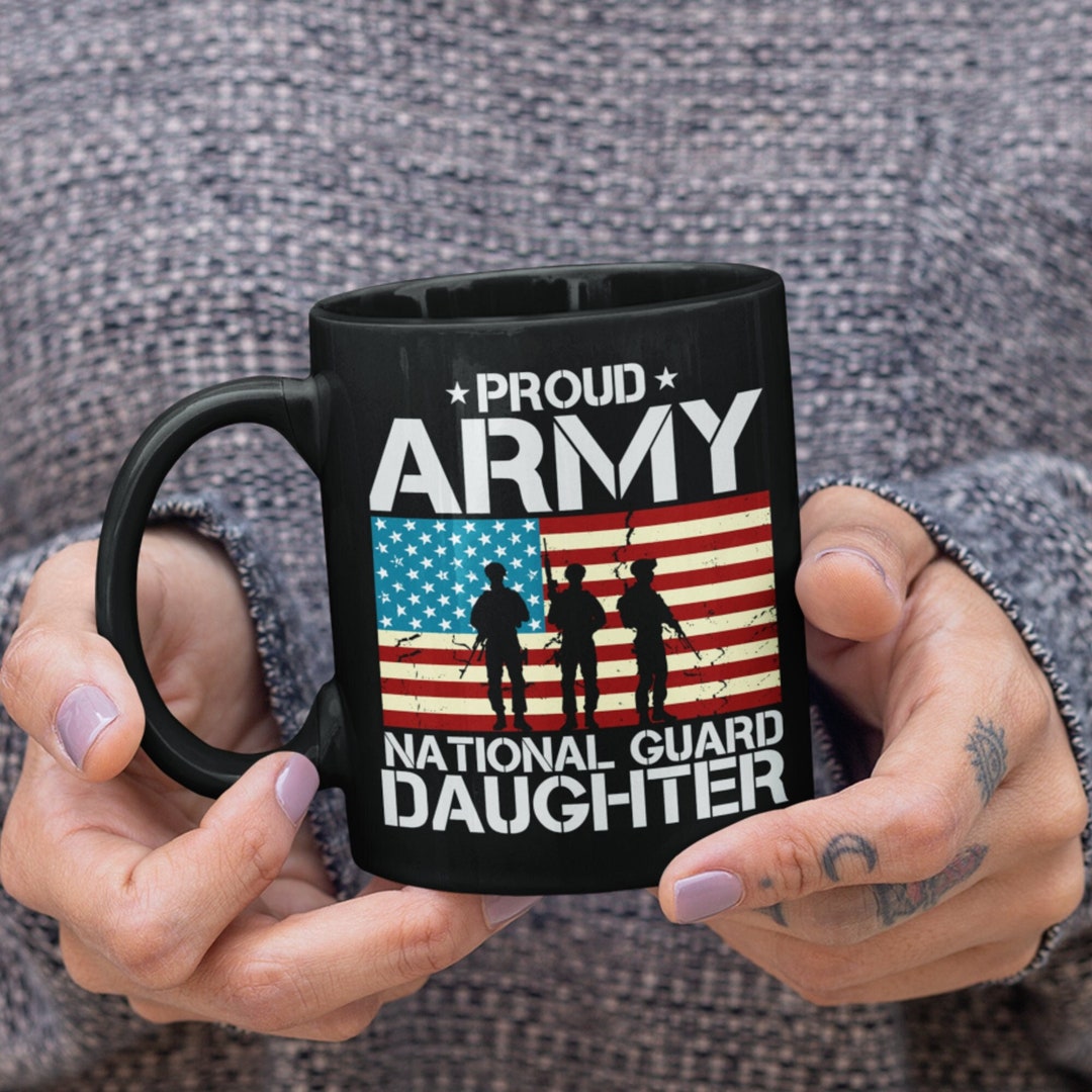 Military Daughter Mug National Guard Daughter, Proud Daughter, Military ...