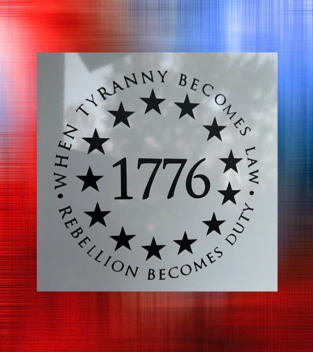 1776 When Tyranny Becomes Law, Rebellion Becomes Duty Decal - Etsy