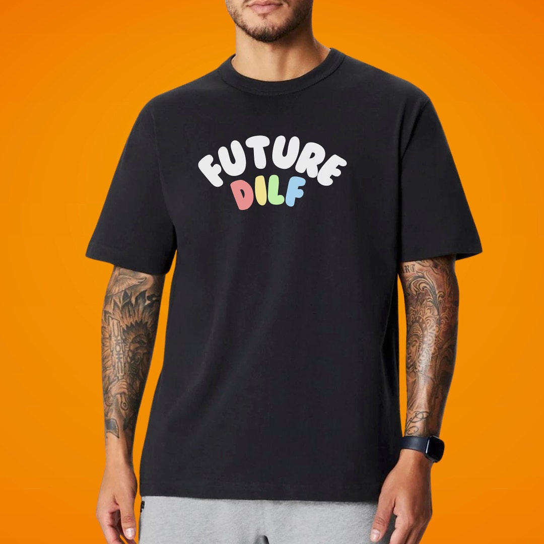 Future DILF T-shirt Bold Pride Apparel Funny LGBTQ Tee Sassy Queer ...