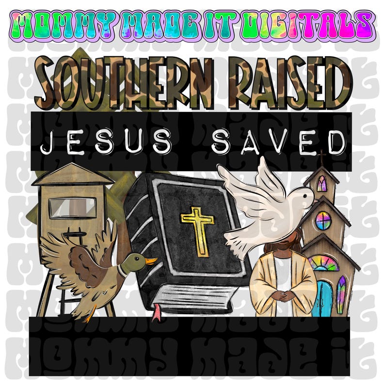 Southern Raised Jesus Saved PNG, Faith Hunting Design (digital Download ...