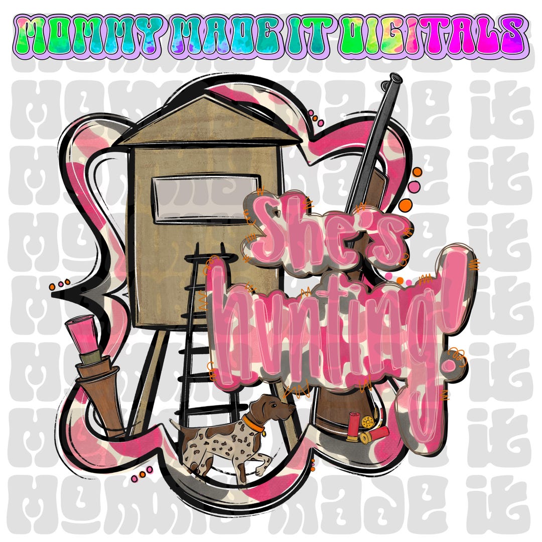 She’s Hunting Digital Design Download - Etsy