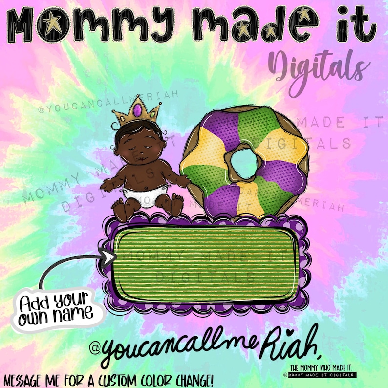 Mardi Gras I Got the Baby King Cake Name Plate PNG : Nameplate Design ...