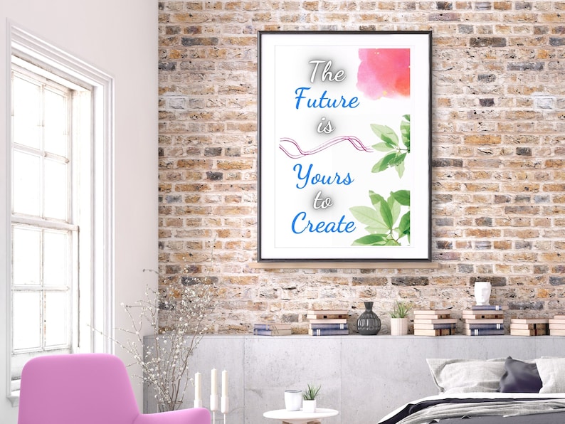 The Future is Yours to Create Printable Wall Art Motivational - Etsy