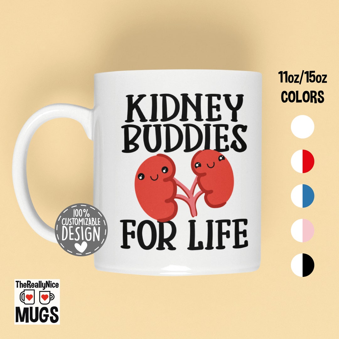 Kidney Transplant Mug | Kidney Buddies for Life Gift - Etsy