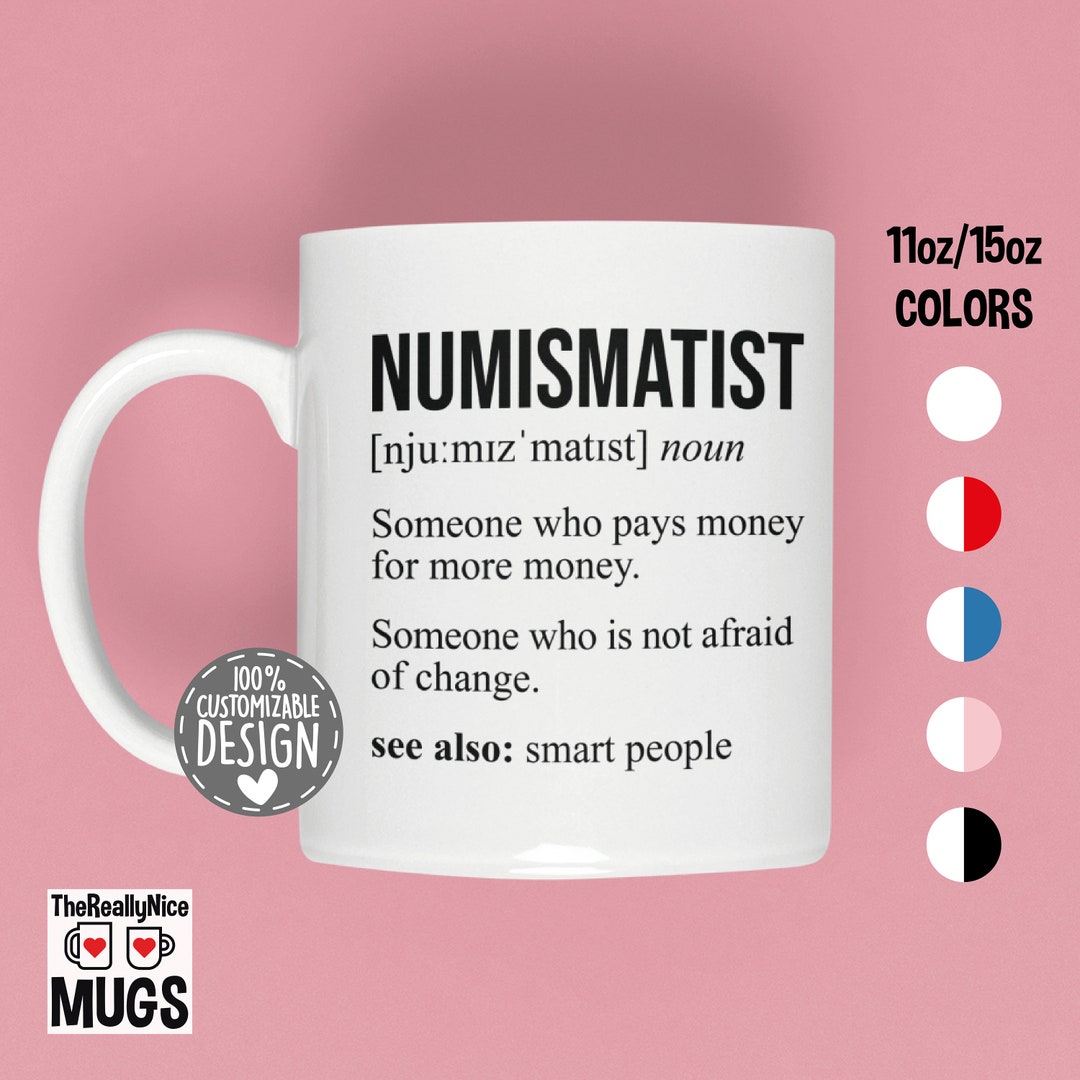 Numismatic Definition Mug | Coin Collecting Mug, Numismatist Cup ...