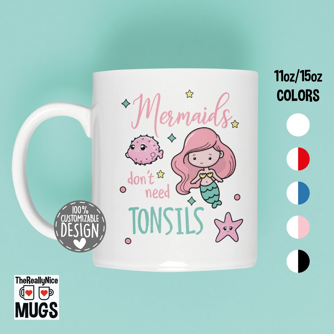 Mermaids Don't Need Tonsils Mug | Tonsillectomy Gift for Kids - Etsy