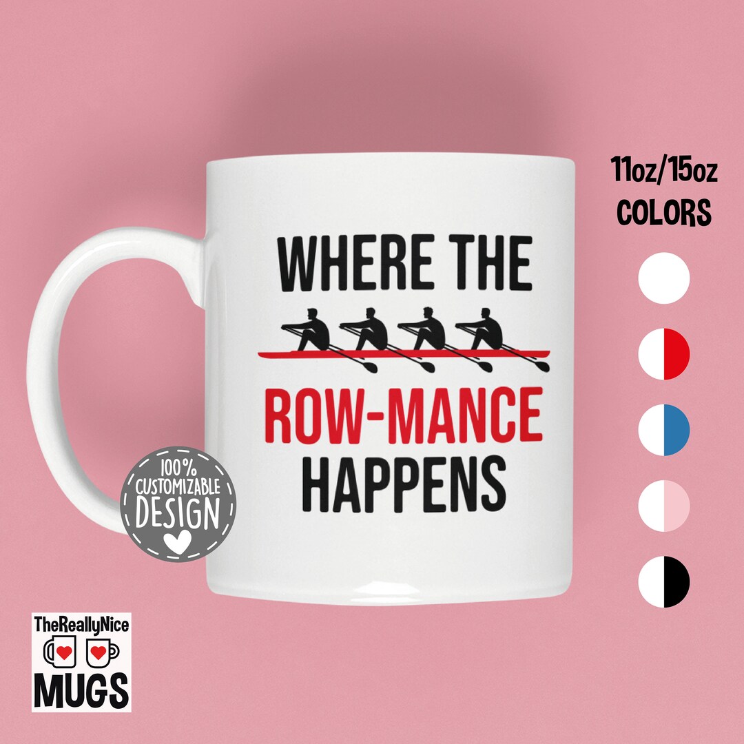 Rowing Mug Where the Row-mance Happens, Rower Gift, Rowing Coach Tea ...