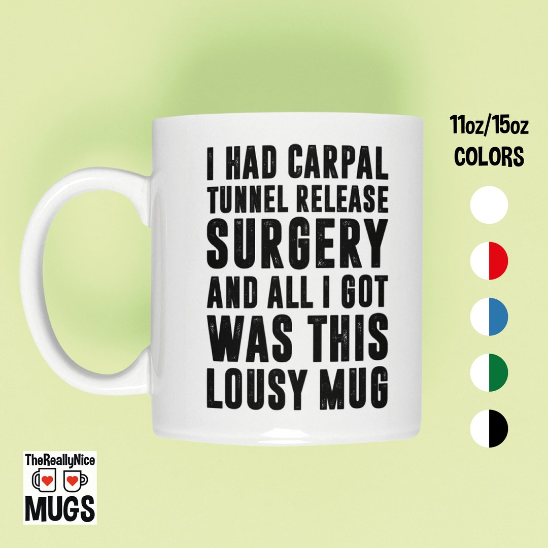 Carpal Tunnel Release Surgery Mug Healing Hands All I Got Was This ...