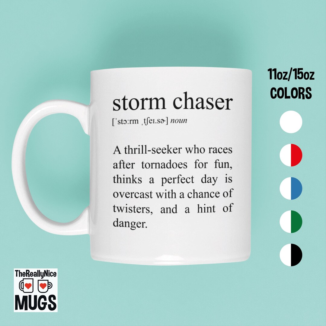 Storm Chasing Mug | Funny Storm Chaser Definition, Weather Enthusiast ...