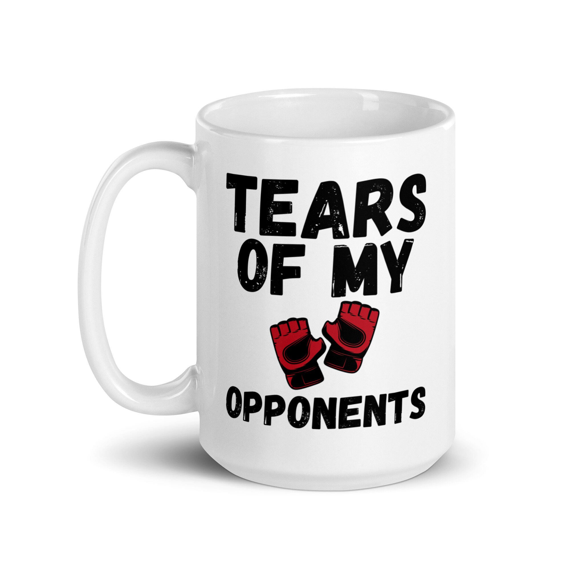 MMA Fighter Mug | Tears of My Opponents Coffee Cup - Etsy