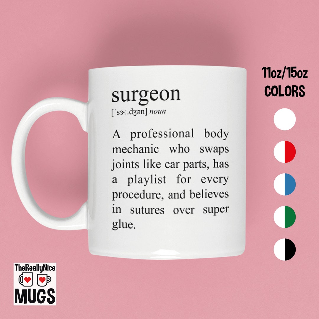 Surgeon Mug Funny Definition Surgeon, Medical Professional Tea Cup ...
