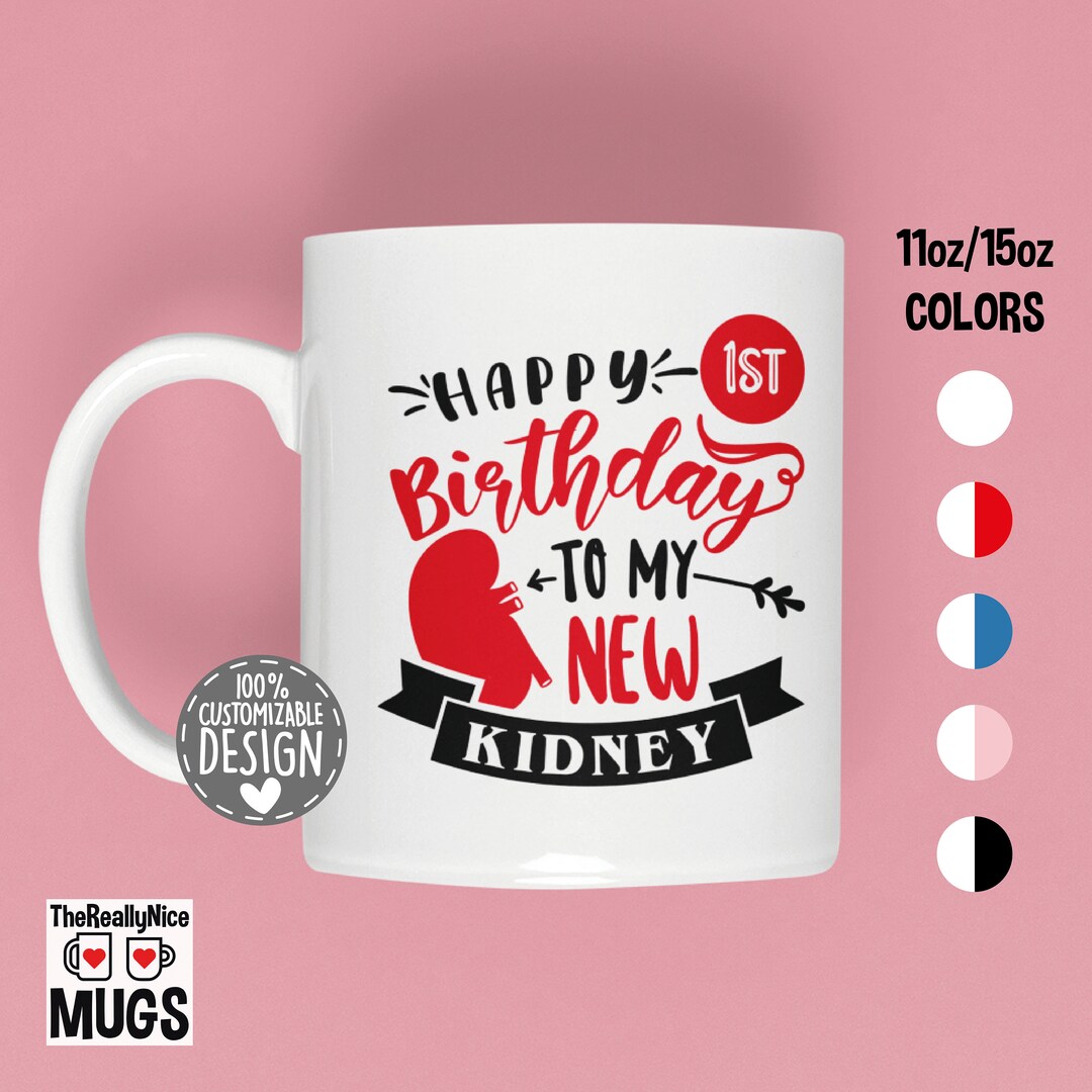 Kidney Transplant Anniversary Mug | First Birthday New Kidney - Etsy
