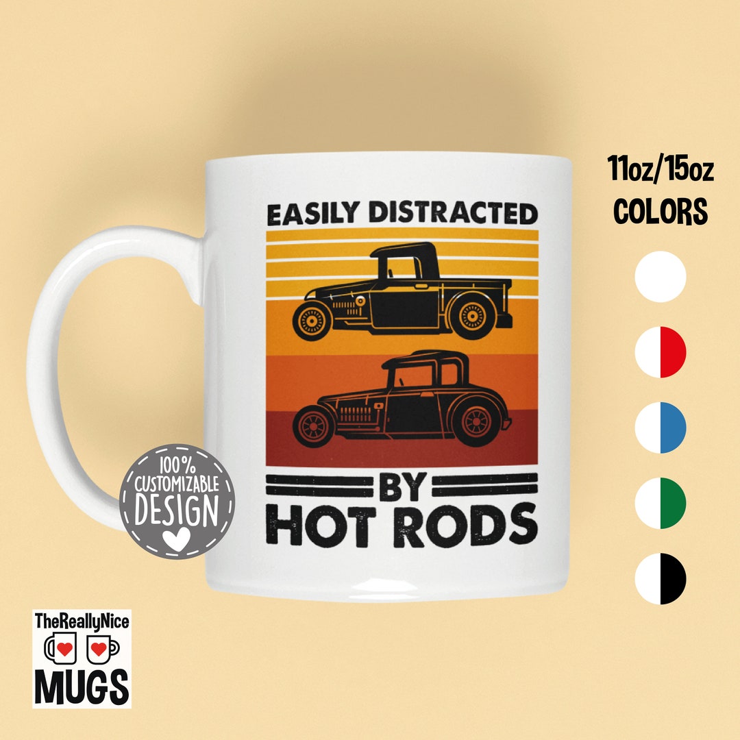 Easily Distracted by Hot Rods Mug Custom Car Craze, Attention-grabbing ...