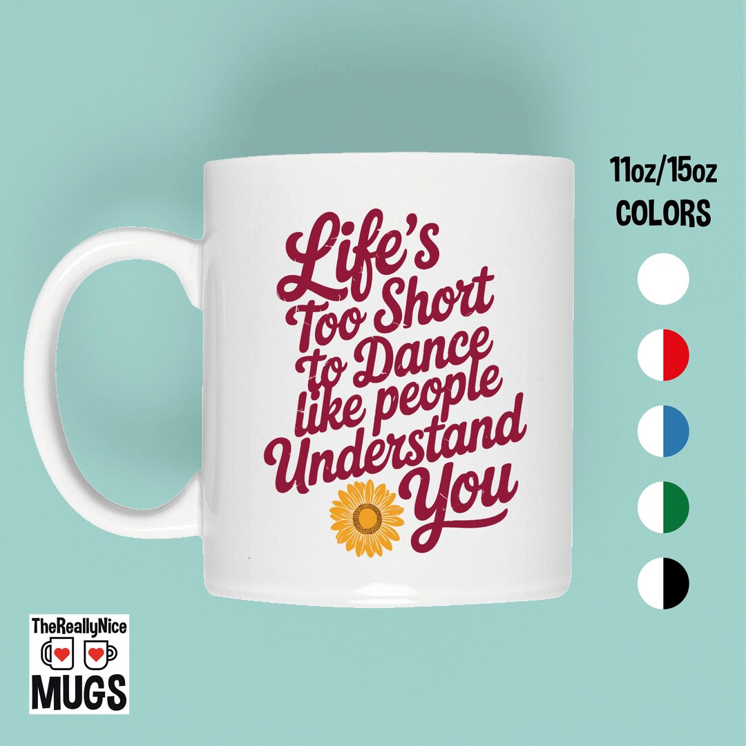 Interpretive Dance Mug | Dance Like People Understand You Mug ...