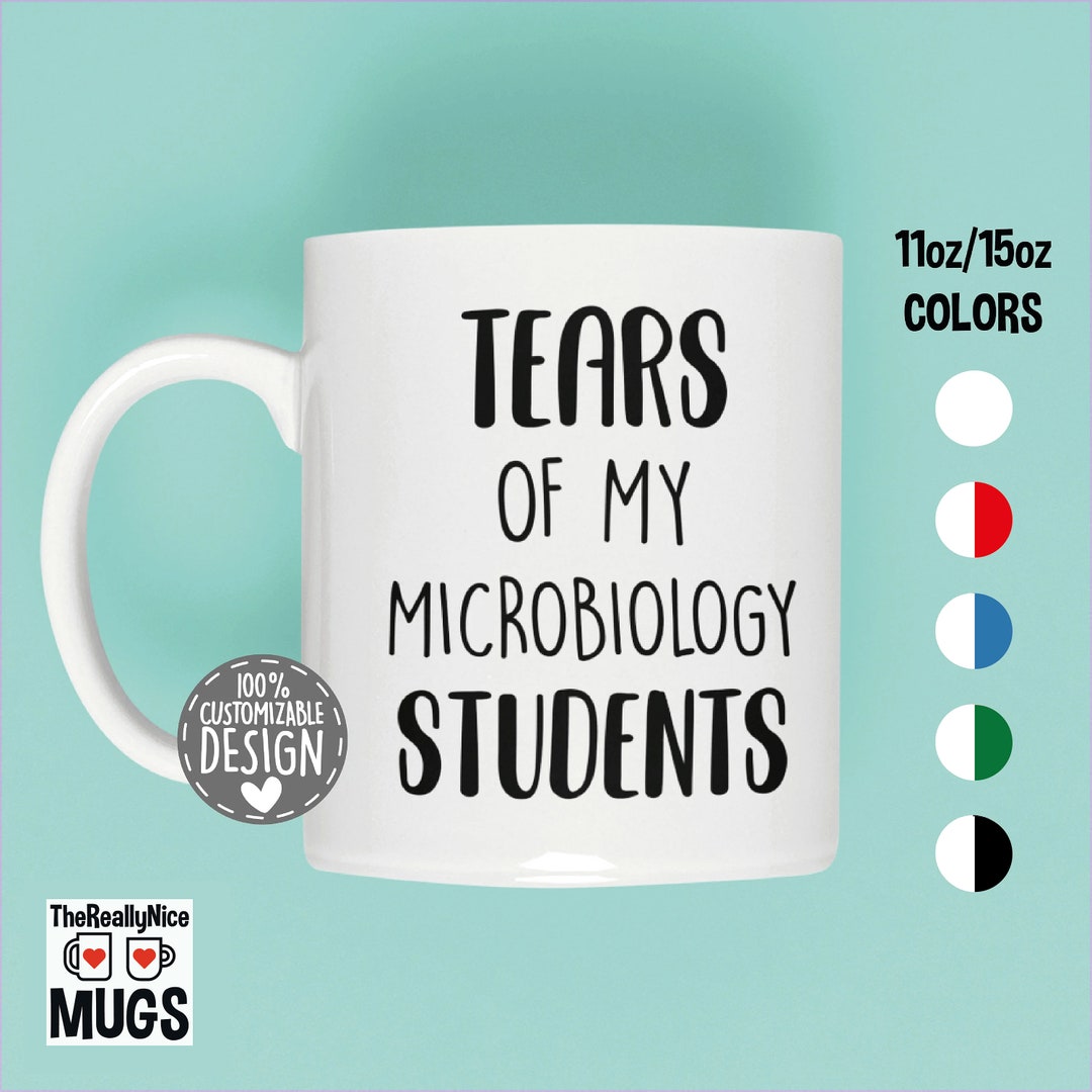 Microbiology Professor Mug Gift for Teacher, Tears of My Microbiology ...