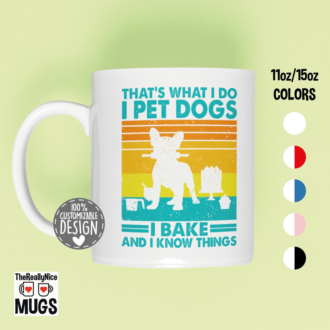 Dog & Baking Mug | I Pet Dogs and Bake, Pastry Chef Gift - Etsy