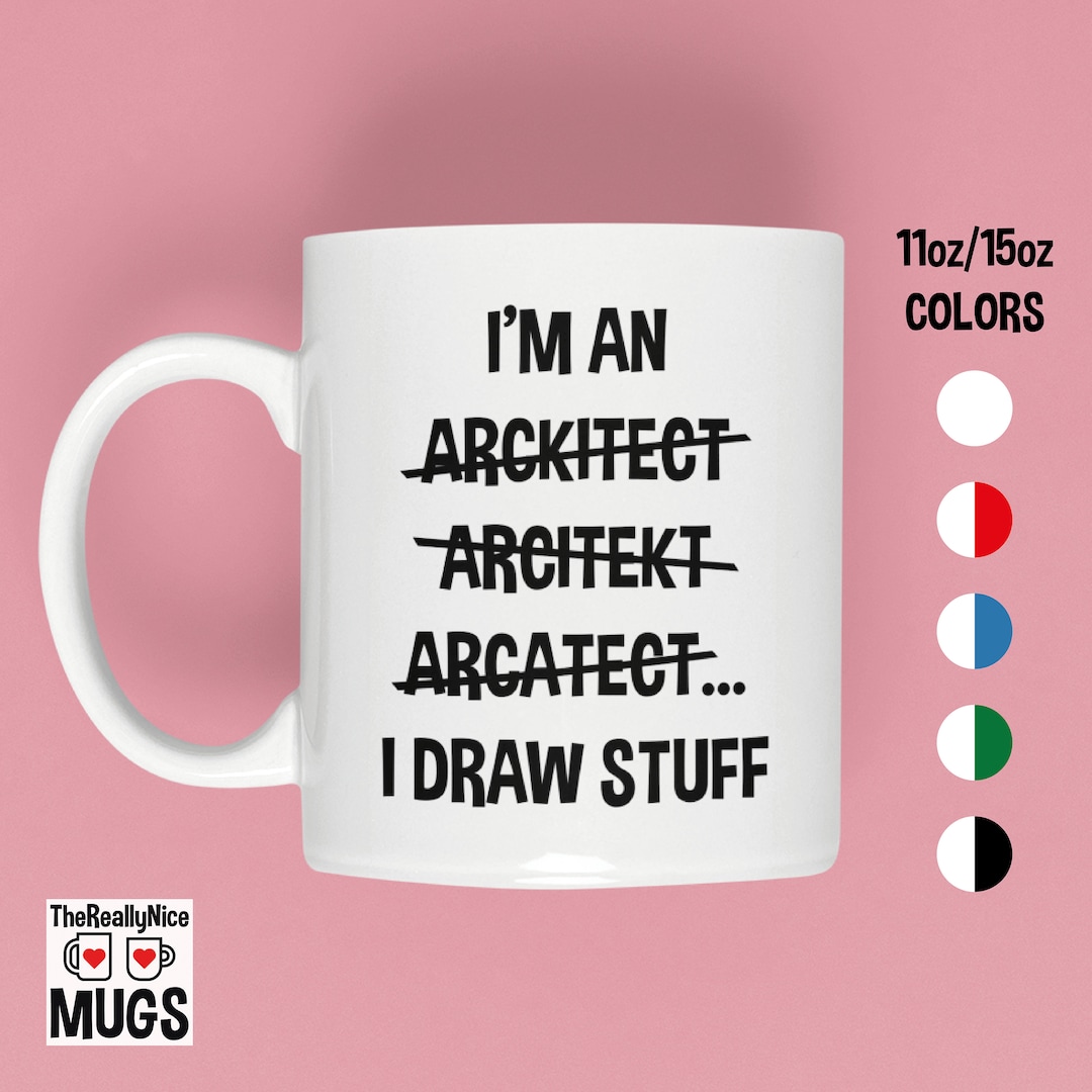 Architect Mug | I'm an Architect I Draw Stuff, Design Professional Tea ...