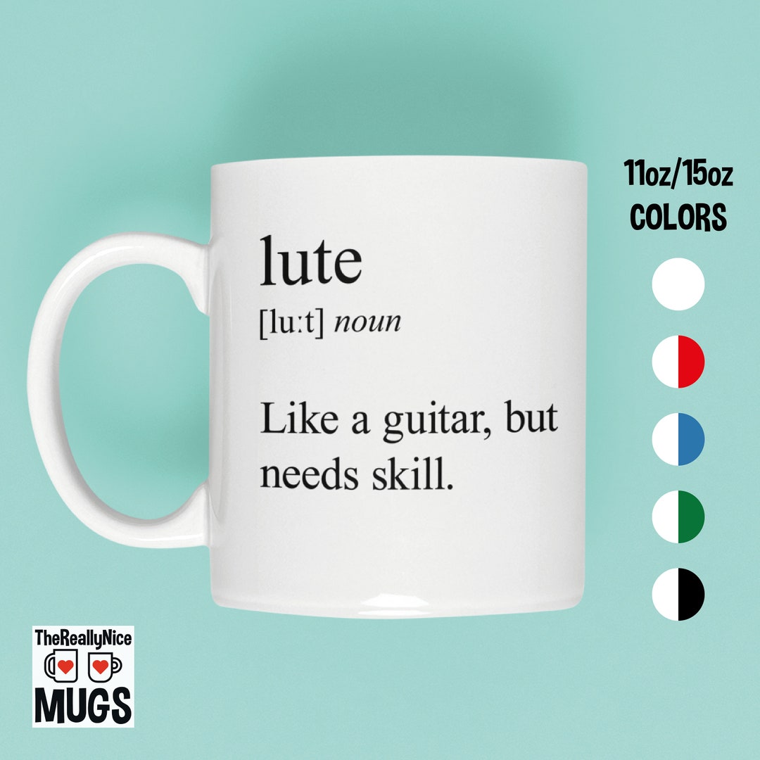Lute Mug Funny Lute Definition, Lute Lover Tea Cup, Medieval Melodies, Perfect Gift for Lute ...