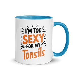 Funny Tonsil Removal Mug Too Sexy for My Tonsils, Post-surgery Humor ...