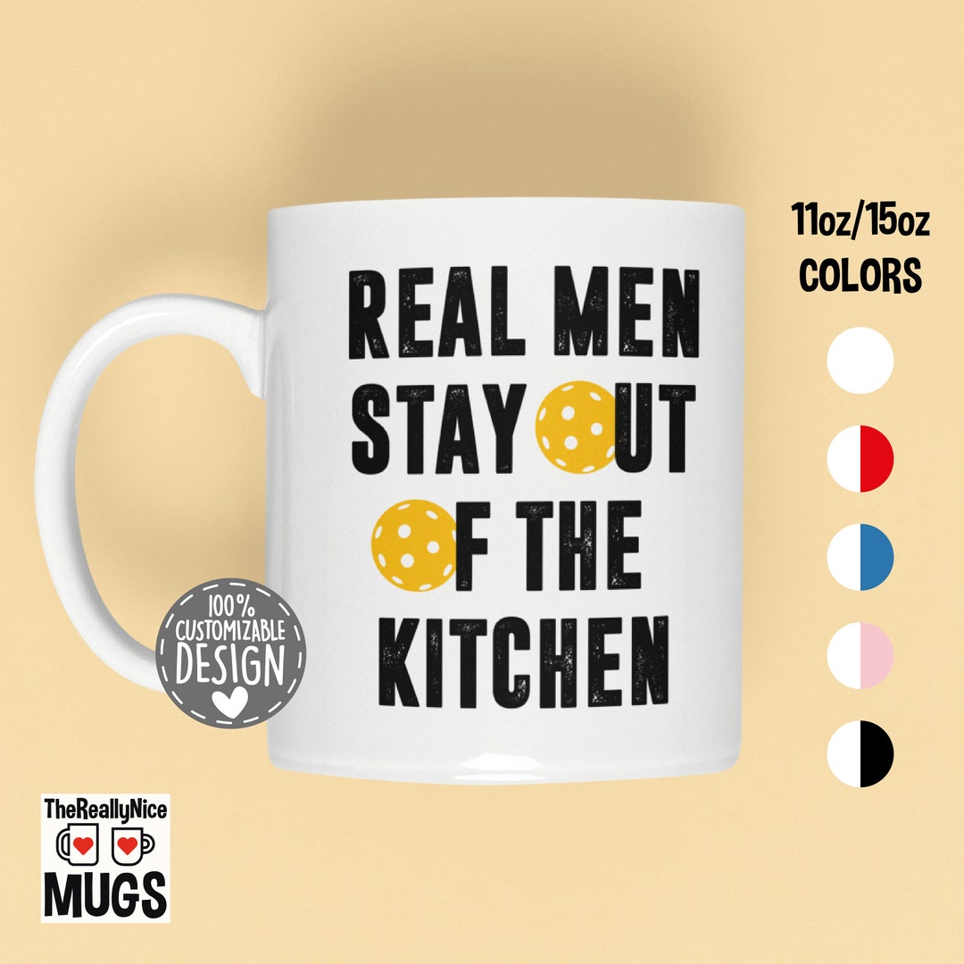 Pickleball Mug | Real Men Stay Out of the Kitchen Tea Cup, Pickleball ...