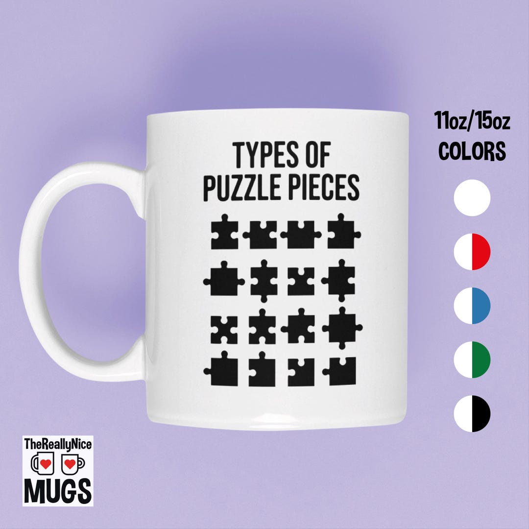Funny Puzzle Lover Mug Types of Puzzle Pieces, Jigsaw Enthusiast Tea ...