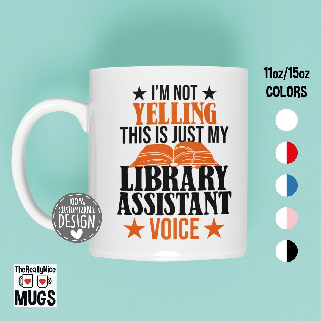 Library Assistant Mug This is My Library Assistant Voice, Librarian Tea ...