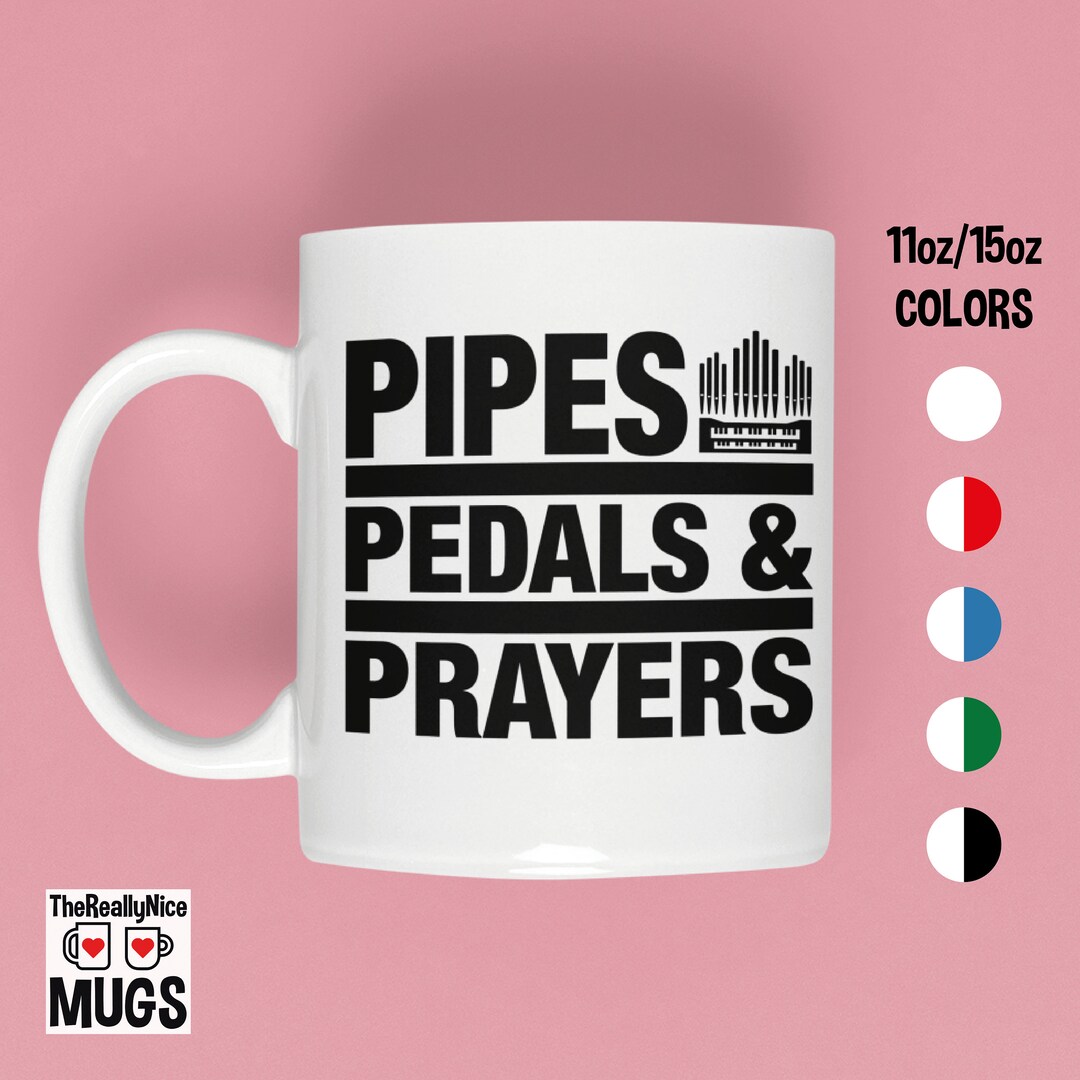 Pipe Organ Mug - Pipe Pedals Prayers Majestic Chords | Inspirational ...