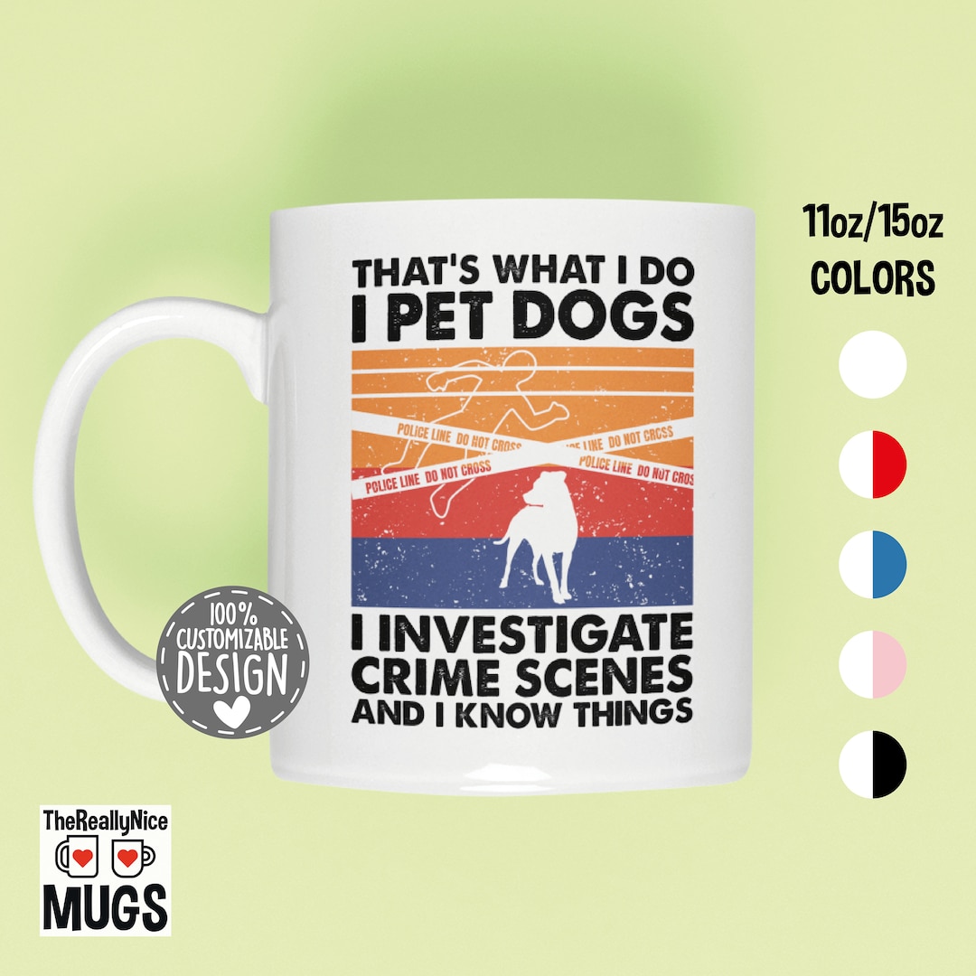 Forensic Science Mug | Pet Dogs Investigate Crime Scenes, Forensic ...