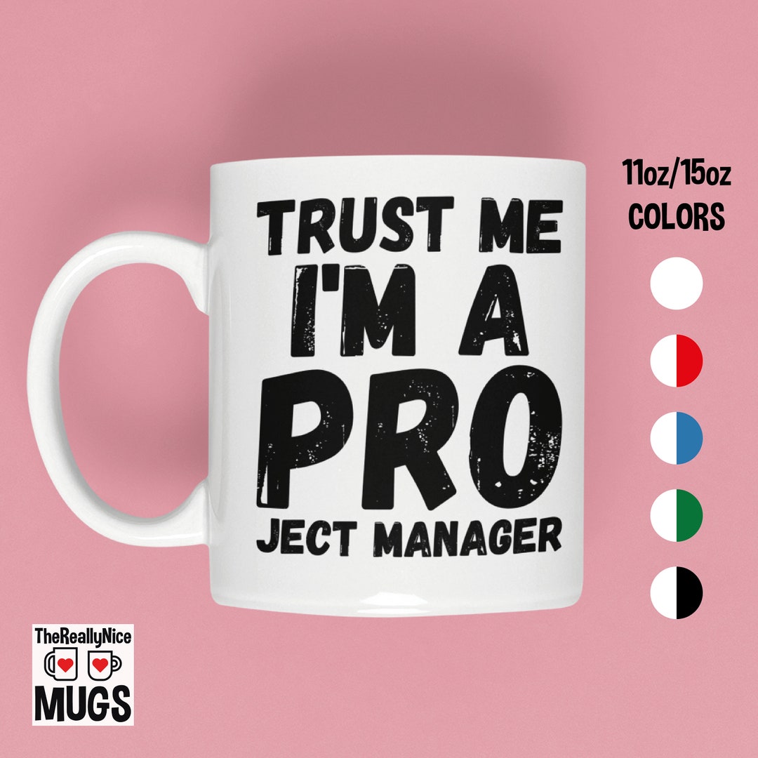 Project Manager Mug | I'm A Pro, Professional Tea Cup - Funny Project ...
