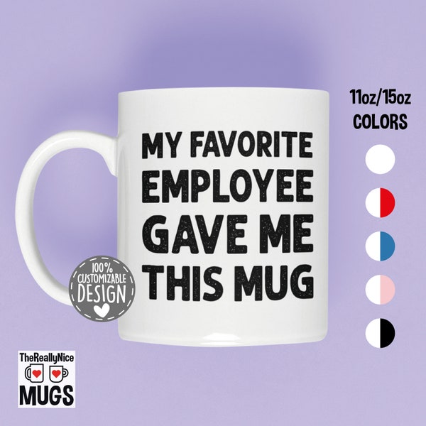 My Favorite Employee Gave Me This Mug - Etsy