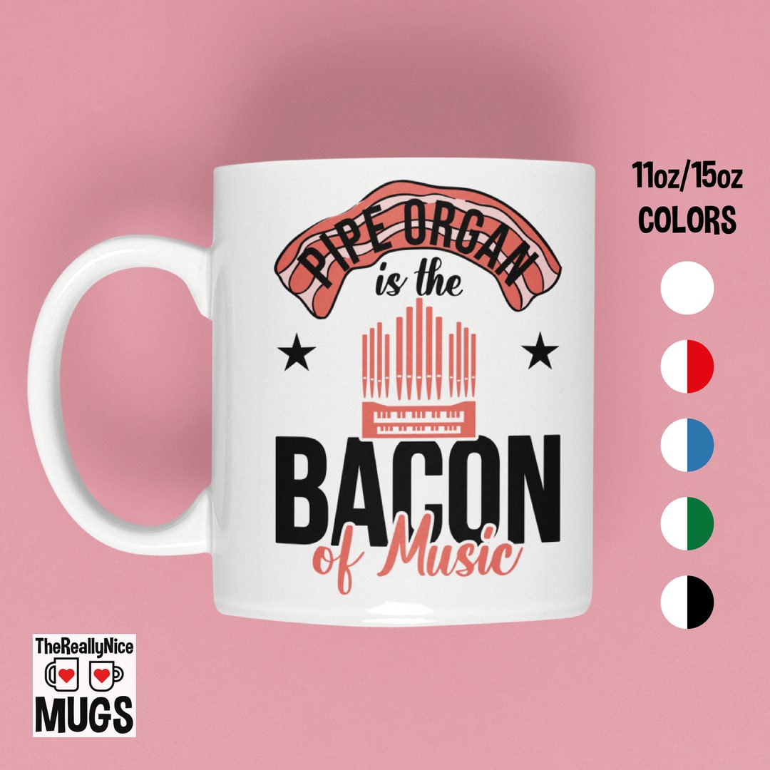 Pipe Organ Bacon Music Mug | Gift for Organists - Etsy