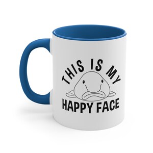 Funny Blobfish Mug This is My Happy Face, Blobfish Lover Gift, Blob Tea ...