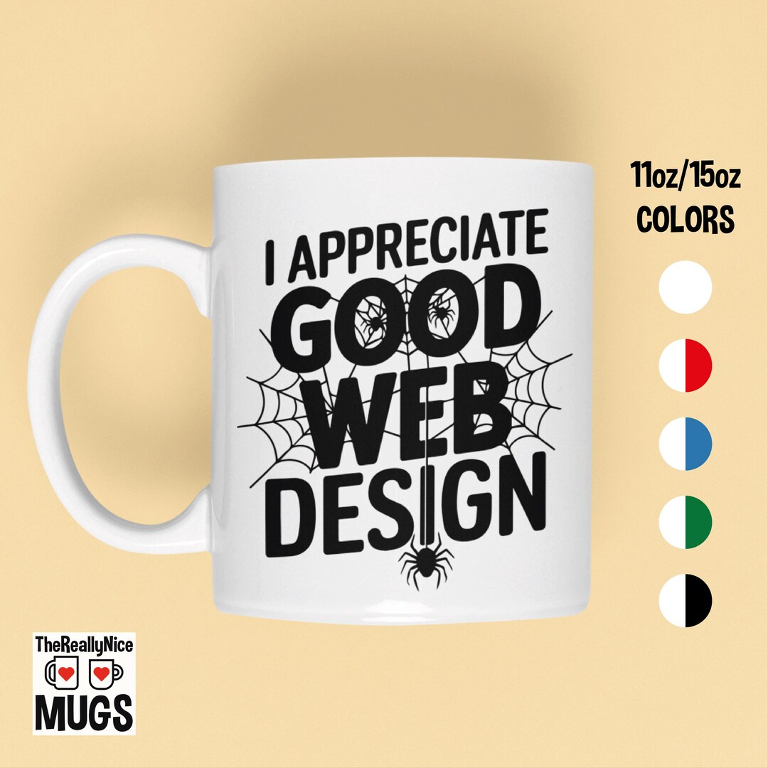 Spider Lover Mug I Appreciate A Good Web Design, Arachnid Enthusiast ...