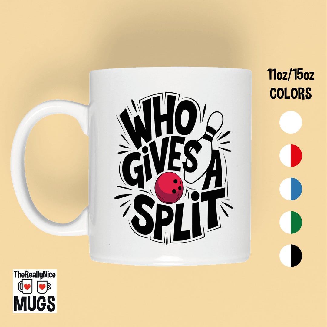 Funny Bowling Mug | Who Gives A Split, Bowler Gift - Etsy