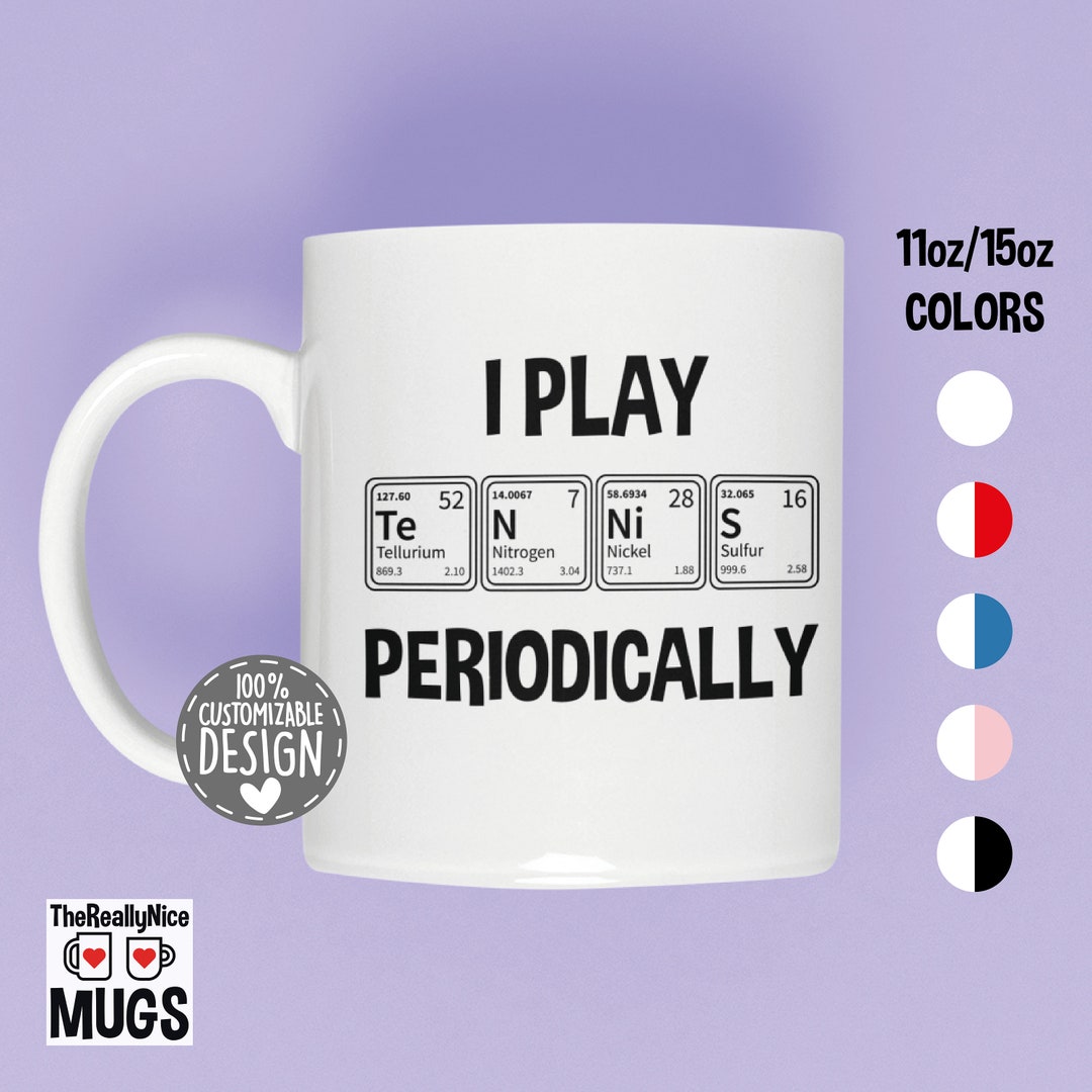 Tennis Mug | I Play Tennis Periodically, Tennis Player Gift, Funny ...