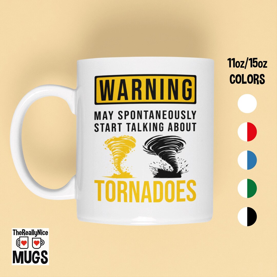 Tornado Mug | Warning Start Talking About Tornadoes, Weather Enthusiast ...